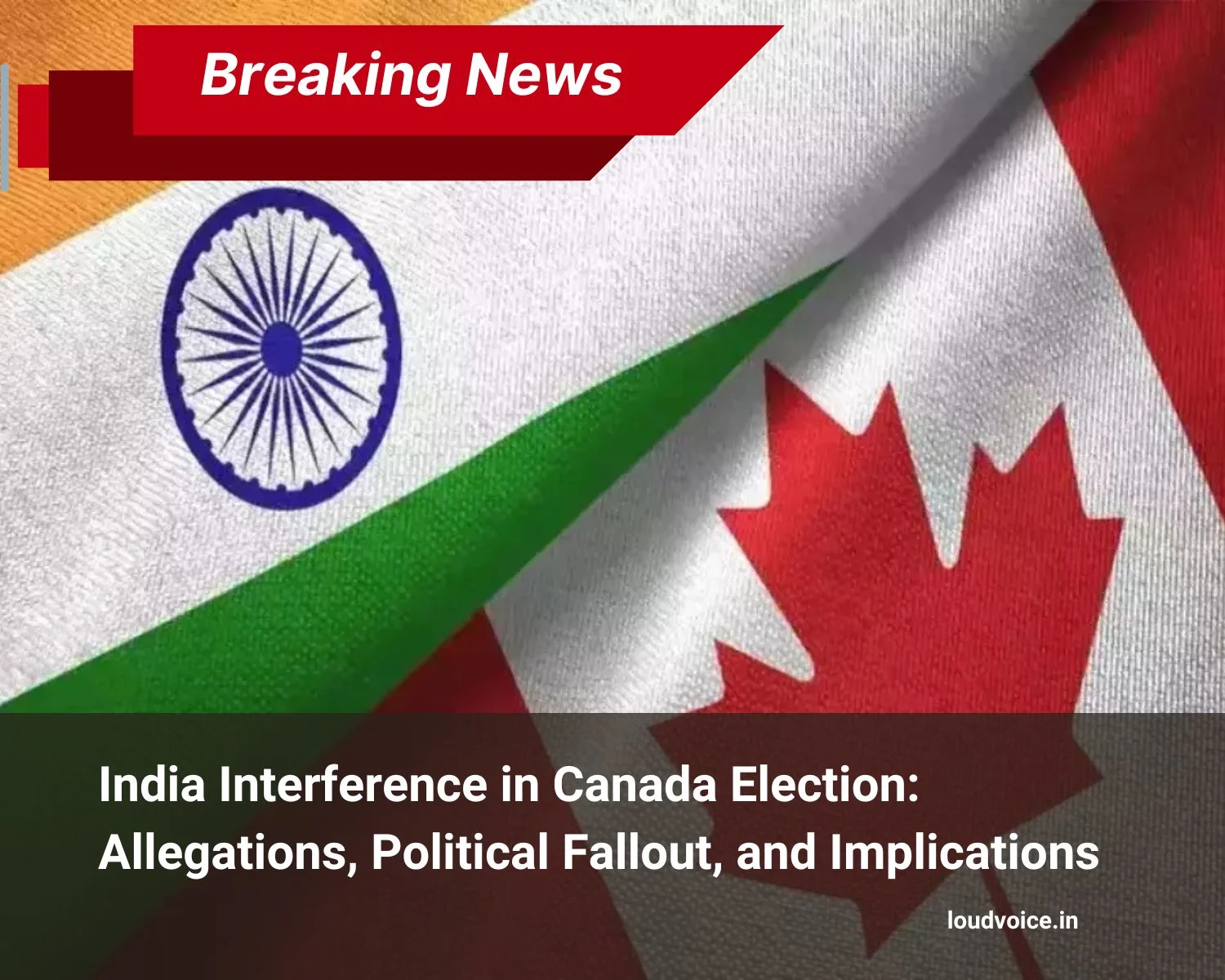 India Interference in Canada Election: Allegations, Political Fallout ...