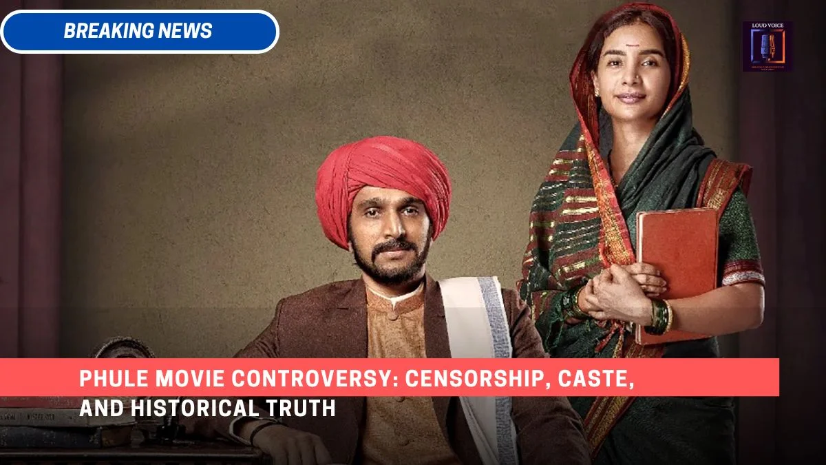 Phule Movie Controversy: Censorship, Caste, and Historical Truth ...