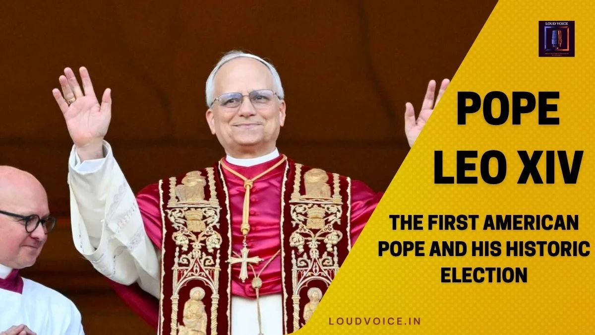 Pope Leo XIV: The First American Pope and His Historic Election - LoudVoice