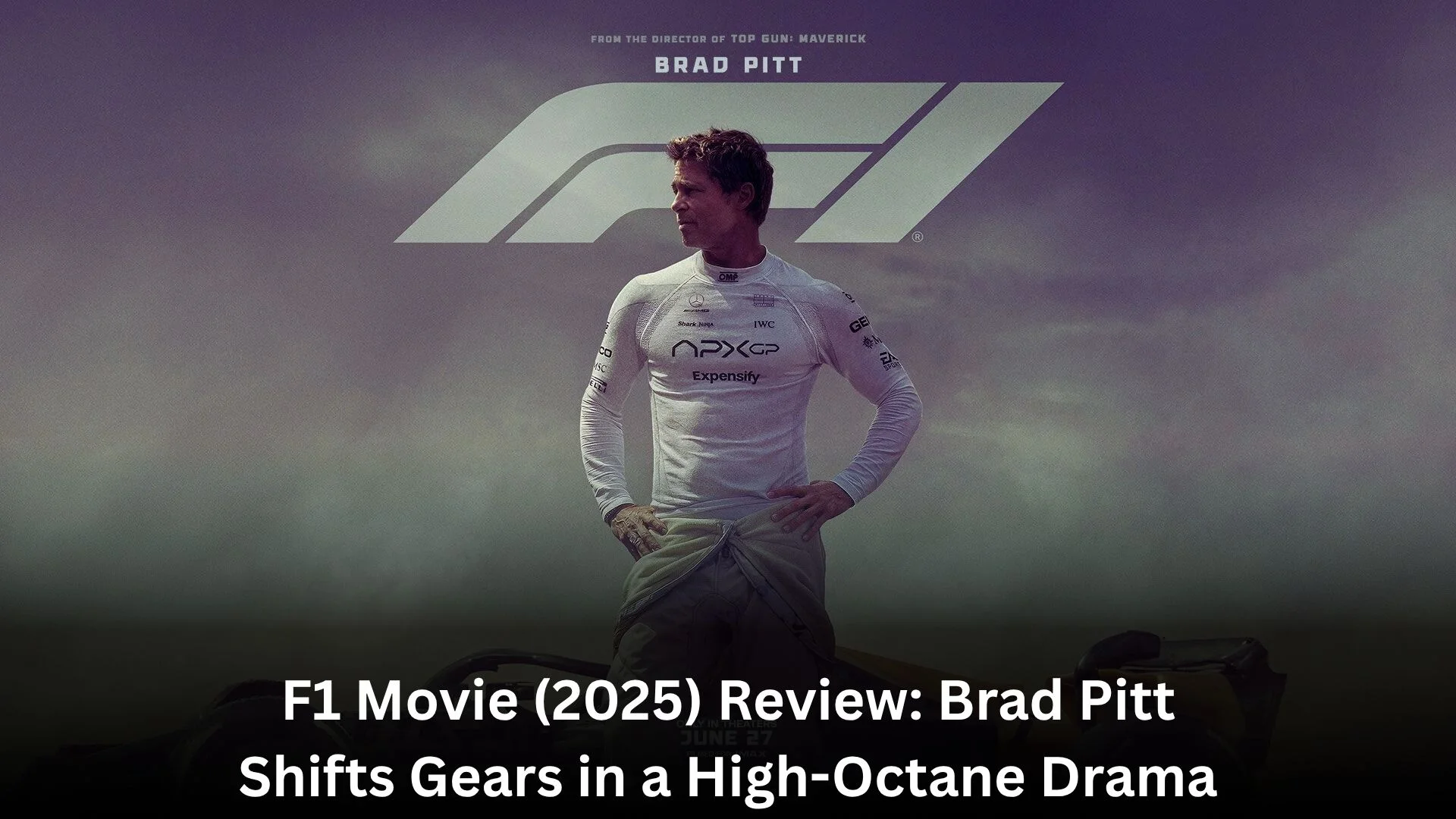 F1 Movie (2025) Review: Brad Pitt Shifts Gears in a High-Octane Drama ...