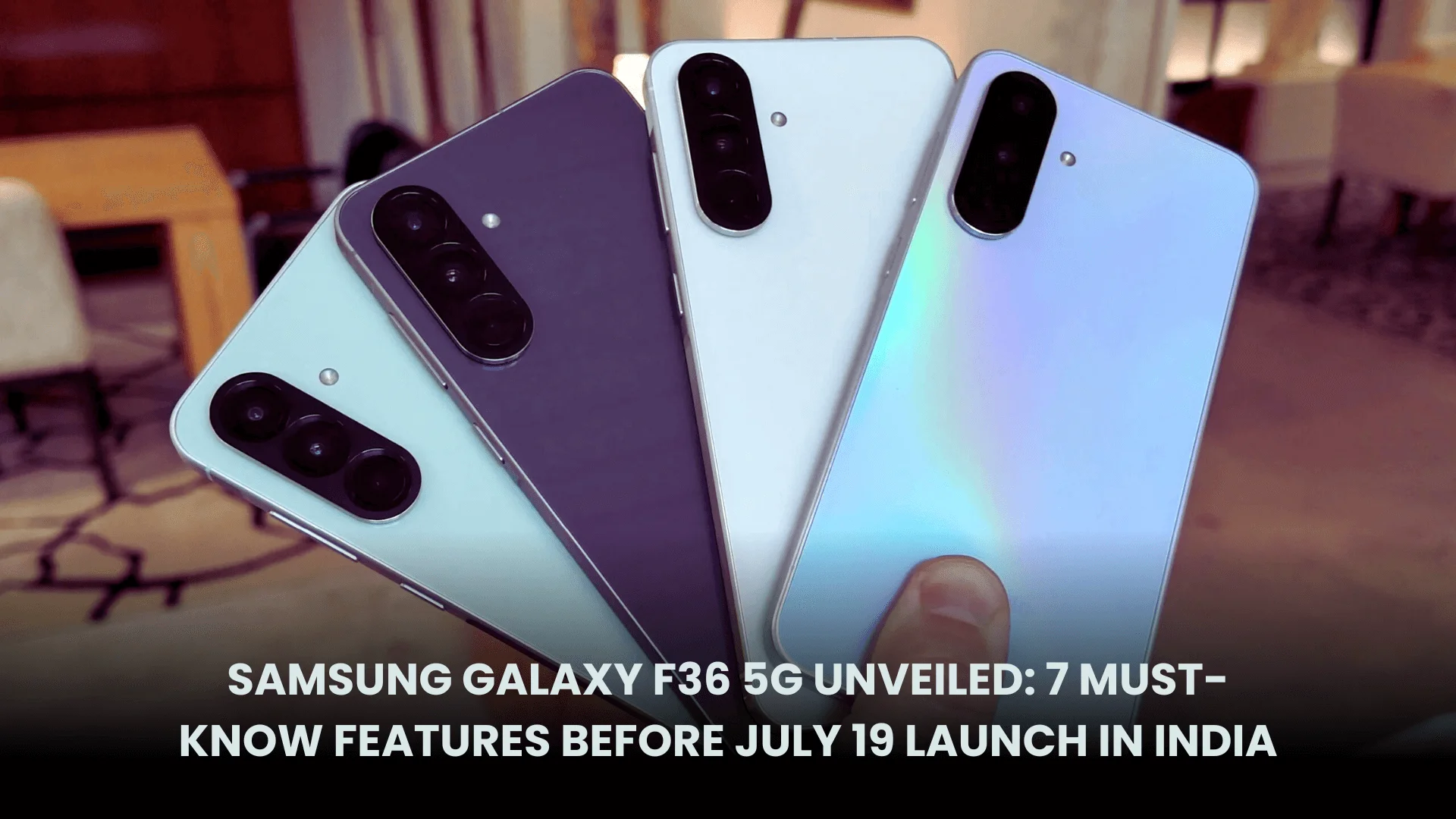 Samsung Galaxy F36 5G Unveiled: 7 Must-Know Features Before July 19 ...