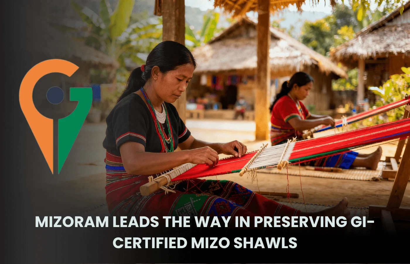 Mizoram Leads the Way in Preserving GI-Certified Mizo Shawls Through ...
